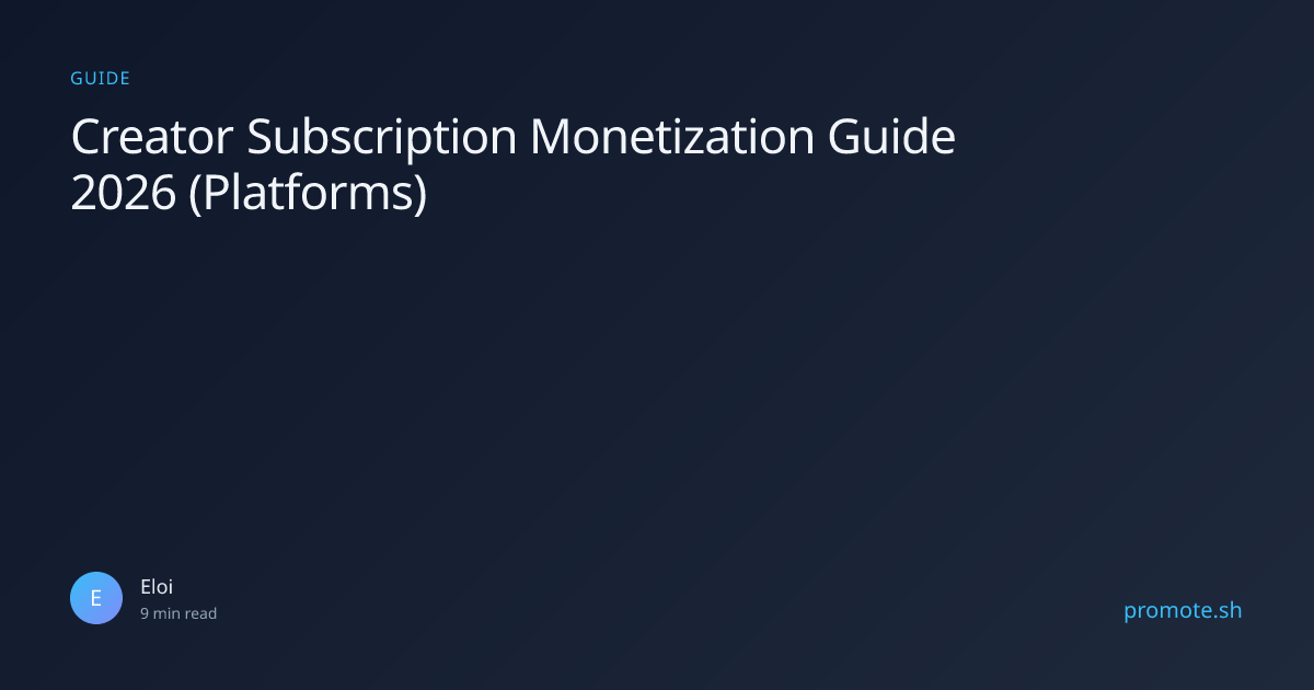 Creator Subscription Monetization Guide 2026 (Platforms) | Promote Blog
