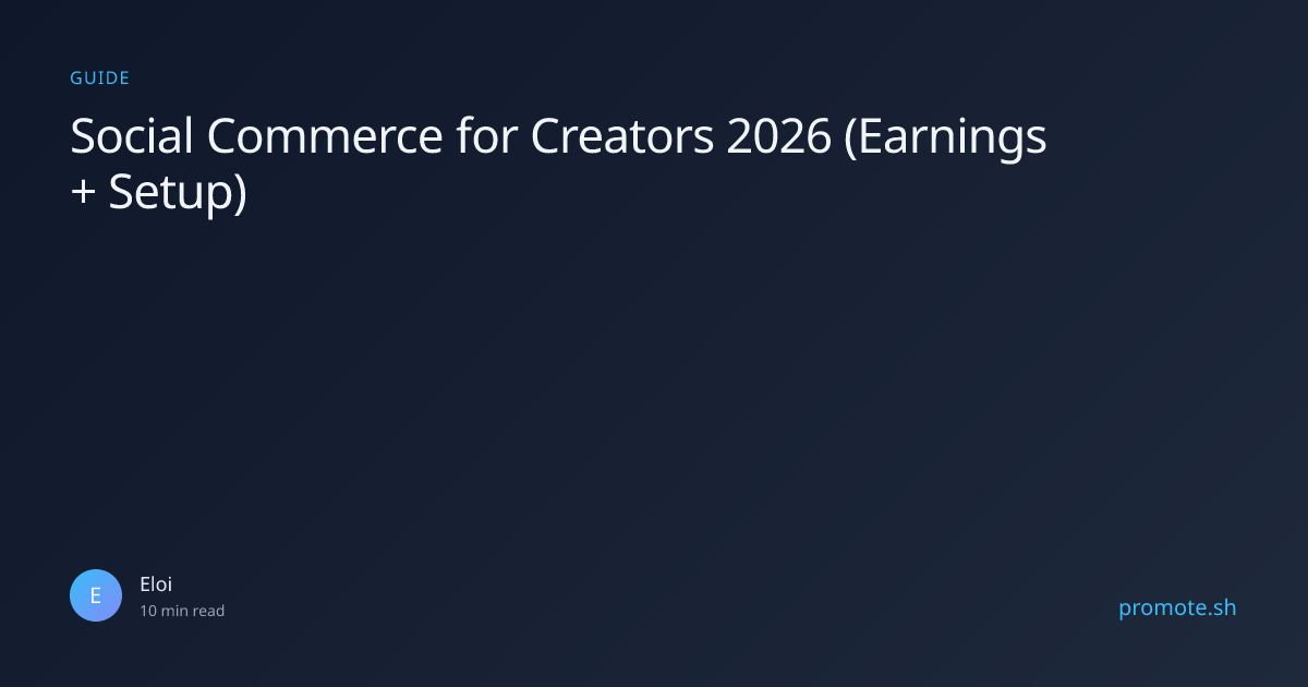 Social Commerce for Creators 2026 (Earnings + Setup) | Promote Blog